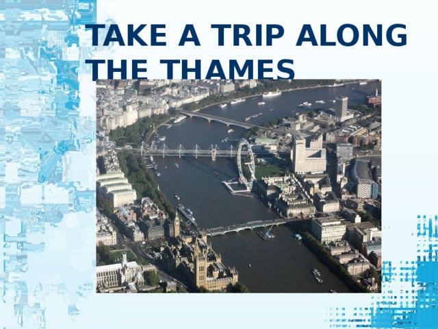Презентация к уроку "Trip along the Thames"
