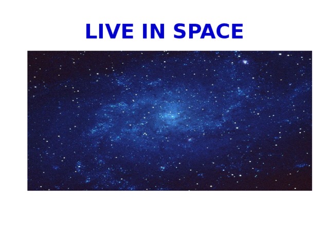 Presentation "Live in space"