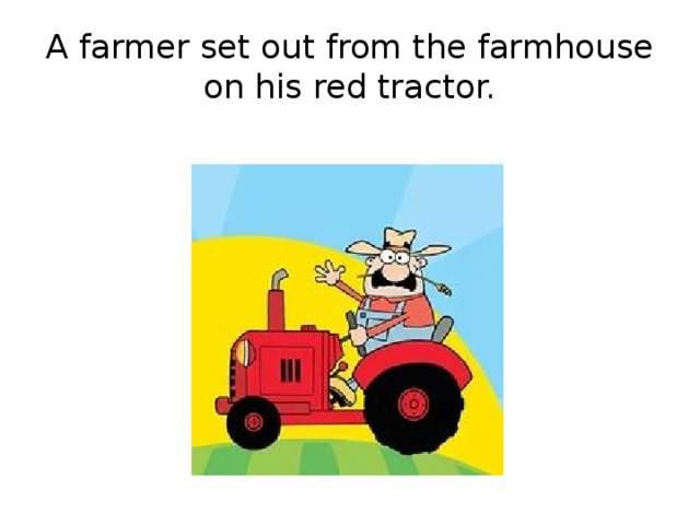 "Good morning, farmer!"
