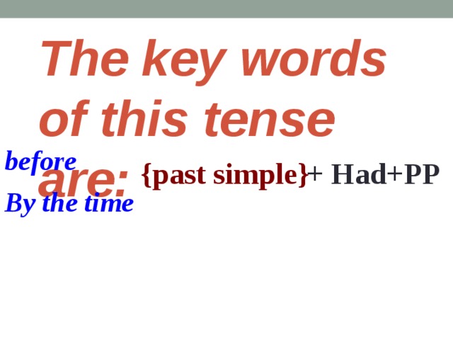 The Past Perfect tense