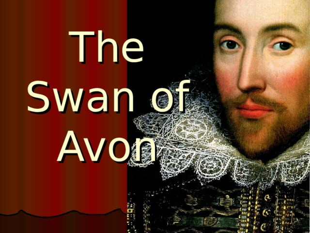 Презентация к мероприятию "The Swan of Avon"