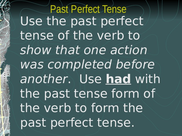 Past perfect tense