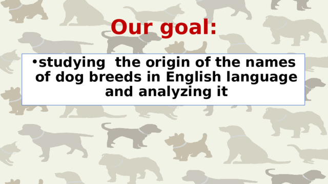 The origin of the names of dog breeds in English language презентация