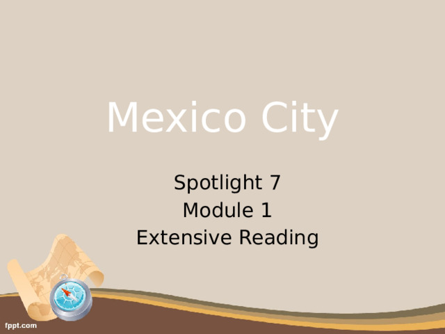 Разработка урока английского языка Spotlight 7. Mexico City.