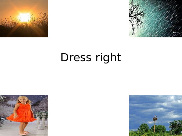 Dress right. Presentation 4th form.