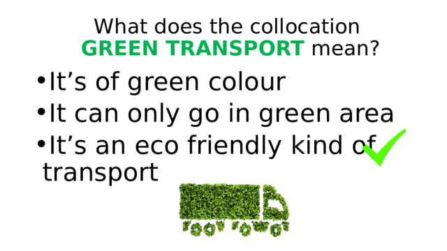 Green Transport. Going Green. Module 6. Spotlight 9.