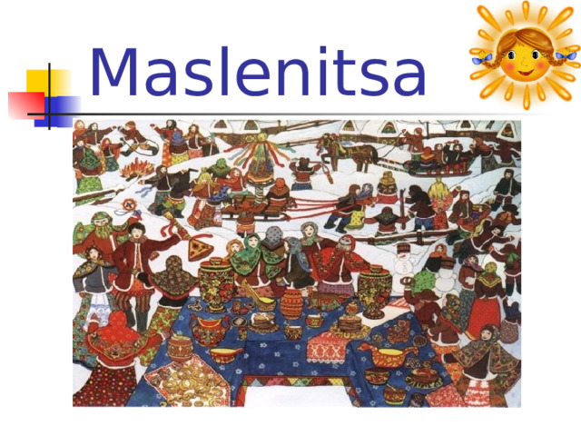 Презентация к уроку "Maslenitsa"