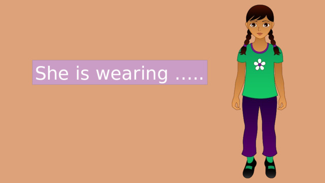 What are wearing today?